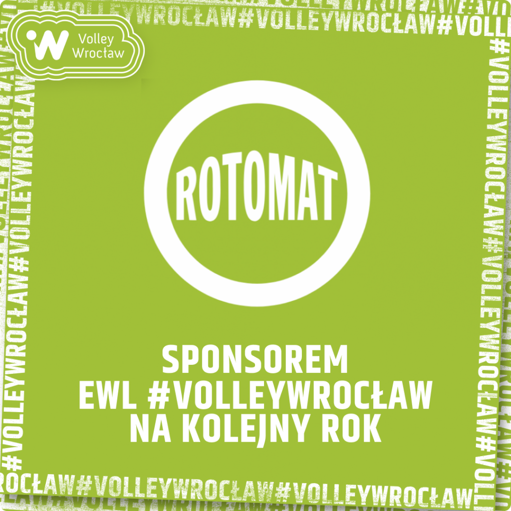Rotomat kolejny rok z EWL #VolleyWrocław! - #VolleyWrocław